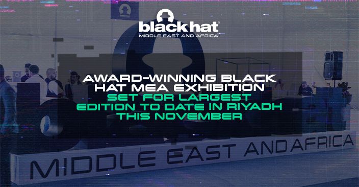Award-winning Black Hat MEA Exhibition Set for Largest Edition to Date ...