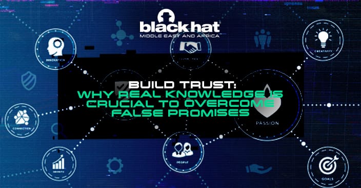 Build trust: Why real knowledge is crucial to overcome false promises