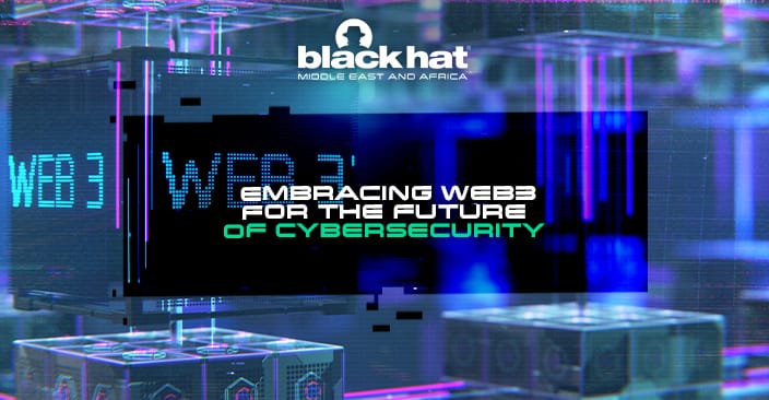 Embracing Web3 for the future of cybersecurity Embracing Web3 for the future of cybersecurity