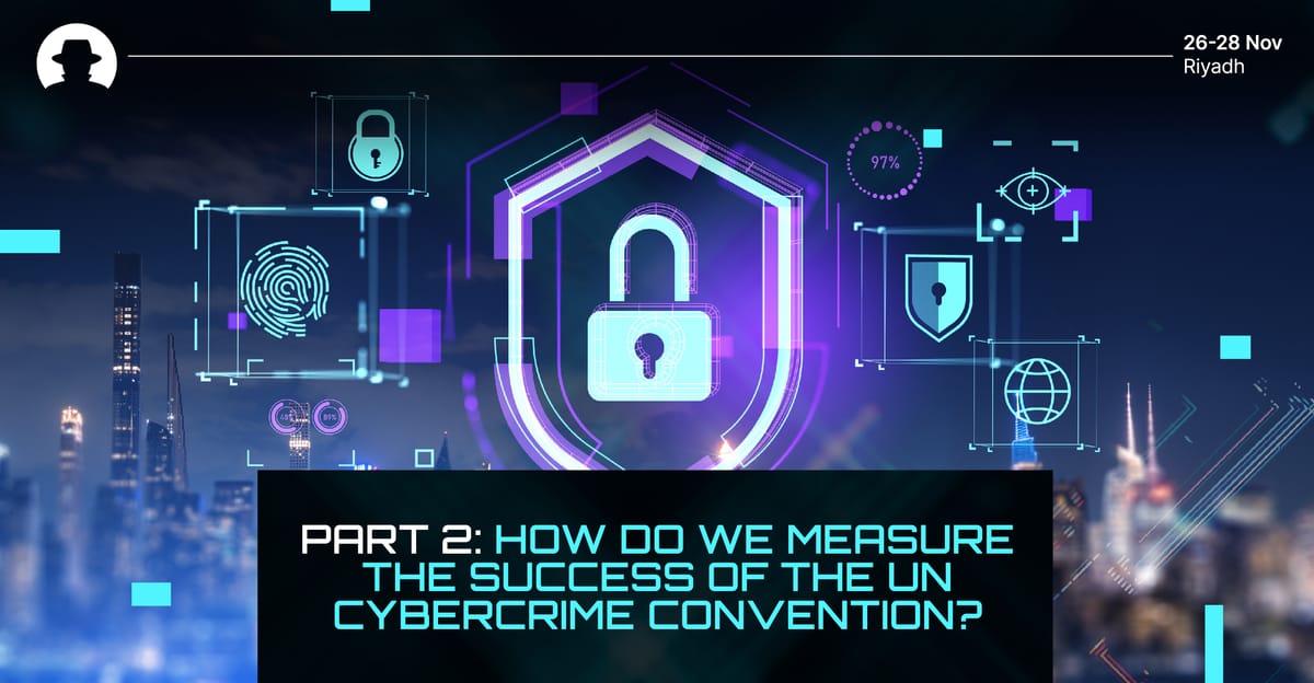 Measuring Success of the UN Cybercrime Convention | Black Hat MEA
