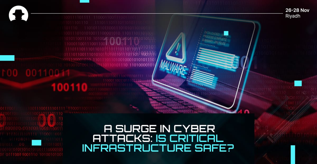 A surge in cyber attacks: Is critical infrastructure safe? | Black Hat MEA